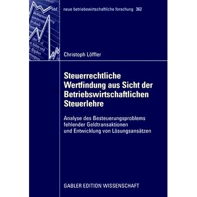 预订 Steuerrechtliche Wertfindung aus Sicht der Betriebswirtschaftlichen Steuerlehre: Analyse des Besteuerungsproblems f