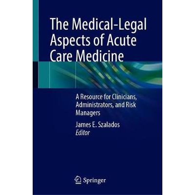 预订 The Medical-Legal Aspects of Acute Care Medicine A Resource for Clinicians, Administrators, and Risk Managers 急性
