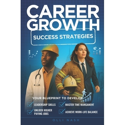预订 Career Growth Success Strategies: Your Blueprint to Develop Leadership Skills, Master Time Management, Unlock Highe