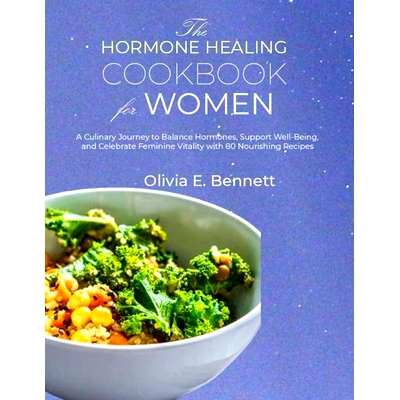 预订 The Hormone Healing Cookbook for Women: A Culinary Journey to Balance Hormones, Support Well-Being, and Celebrate F