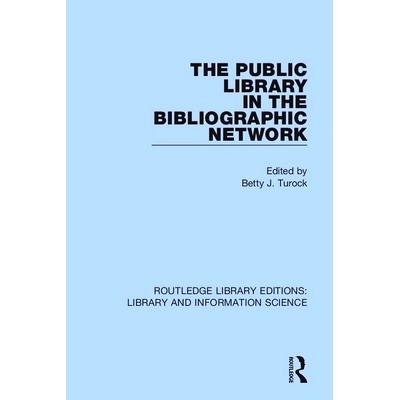 预订 The Public Library in the Bibliographic Network 书目网络的公共图书馆（重印版）: 9780367421151