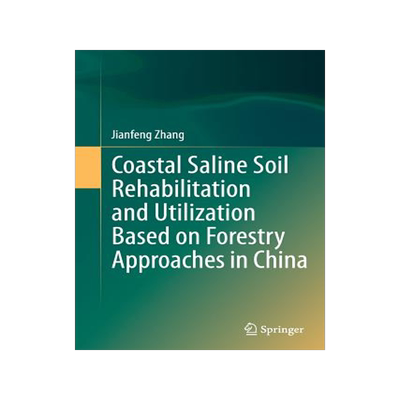 预订 Coastal Saline Soil Rehabilitation and Utilization Based on Forestry Approaches in China