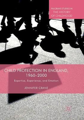 【预订】Child Protection in England, 1960-2000: Expertise, Experience, and Emotion