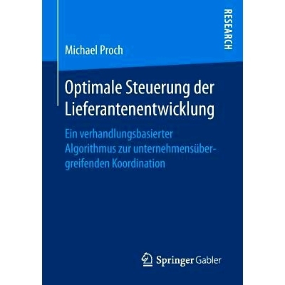 预订 Optimale Steuerung Der Lieferantenentwicklung: Ein Verhandlungsbasierter Algorithmus Zur Unternehmensübergreifende