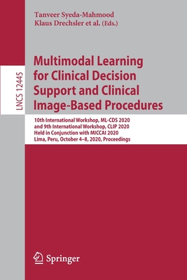 【预订】Multimodal Learning for Clinical Decision Support and Clinical Image-Based Procedures