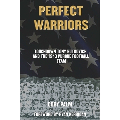 预订 Perfect Warriors: Touchdown Tony Butkovich and the 1943 Purdue Football Team: 9798799178109