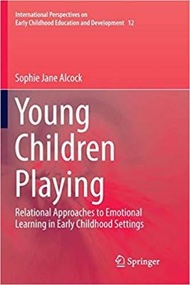 【预售】Young Children Playing: Relational Approaches to Emotional Learning in Early Childhood Settings