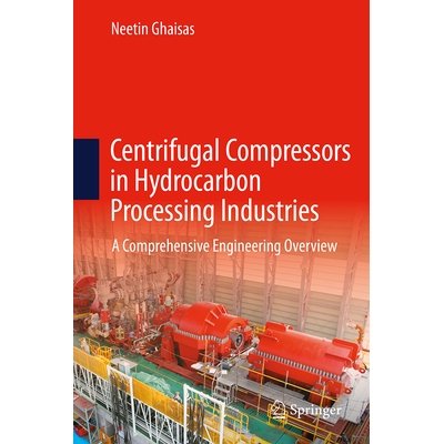 预订 Centrifugal Compressors in Hydrocarbon Processing Industries: A Comprehensive Engineering Overview 碳氢化合物加工工