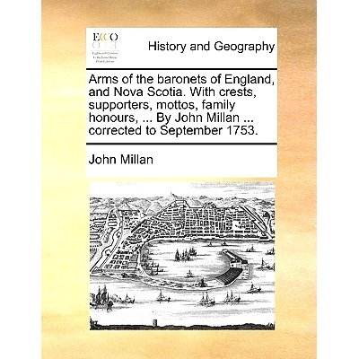 预订 Arms of the Baronets of England, and Nova Scotia. with Crests, Supporters, Mottos, Family Honours, ... by John Mill