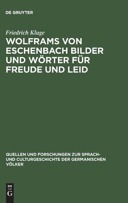 【预订】Wolframs von Eschenbach Bilder und Wörter für Freude und Leid 9783110237498