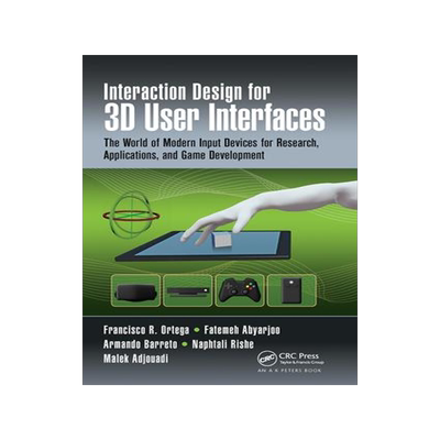 [预订]Interaction Design for 3D User Interfaces: The World of Modern Input Devices for Research, Applicati 9781032242842