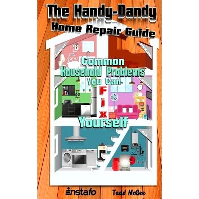 预订 The Handy-Dandy Home Repair Guide: Common Household Problems You Can Fix Yourself: 9781548366612