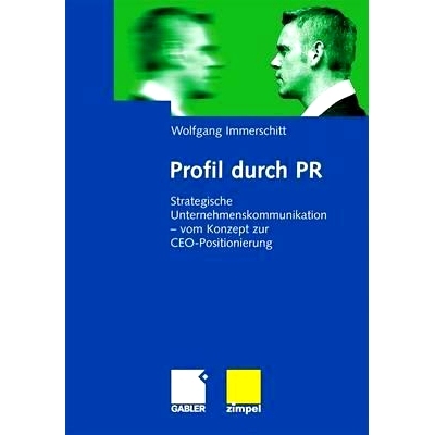 预订 Profil durch PR: Strategische Unternehmenskommunikation - vom Konzept zur CEO-Positionierung: 9783834911179