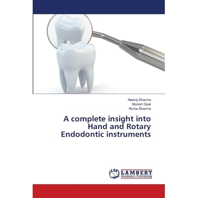 预订 A complete insight into Hand and Rotary Endodontic instruments: 9786139821181