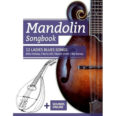 预订 Mandolin Songbook - 12 Ladies Blues Songs: Billie Holiday, Berta Hill, Bessie Smith, Ma Rainey + Sounds online: 979