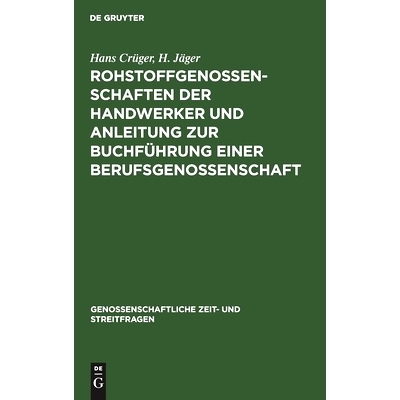 预订 Rohstoffgenossenschaften der Handwerker und Anleitung zur Buchführung einer Berufsgenossenschaft: 9783112467879