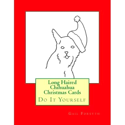 预订 Long Haired Chihuahua Christmas Cards: Do It Yourself: 9781516981465