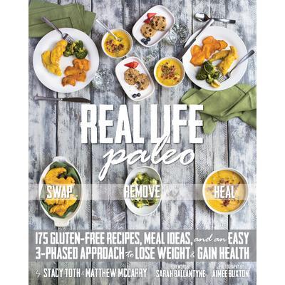 预订 Real Life Paleo: 175 Gluten-Free Recipes, Meal Ideas, and an Easy 3-Phased Approach to Lose Weigh T & Gain Health真