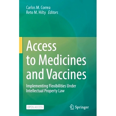 预订 Access to Medicines and Vaccines: Implementing Flexibilities Under Intellectual Property Law 获得*与疫苗：根据知识