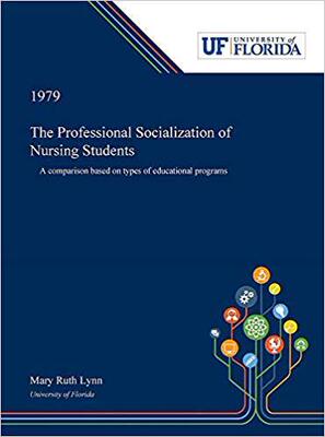 【预售】The Professional Socialization of Nursing Students: A Comparison Based on Types of Educational Programs