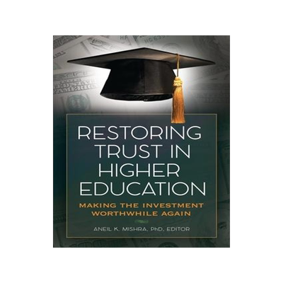 [预订]Restoring Trust in Higher Education: Making the Investment Worthwhile Again 9781440843358