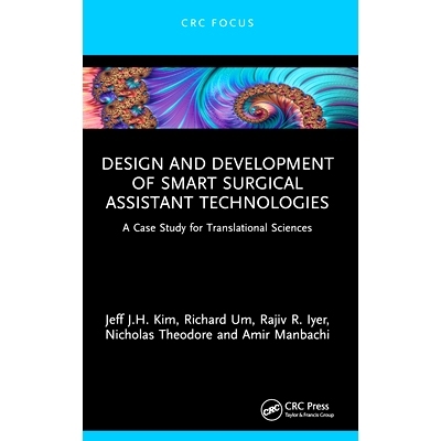 预订 Design and Development of Smart Surgical Assistant Technologies: A Case Study for Translational Sciences: 978103218