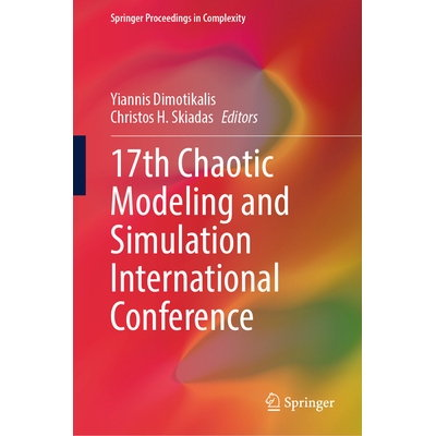 预订 17th Chaotic Modeling and Simulation International Conference 第十七届混沌建模与仿真国际会议 9783031981722