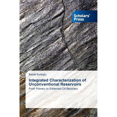 预订 Integrated Characterization of Unconventional Reservoirs: 9783639762792