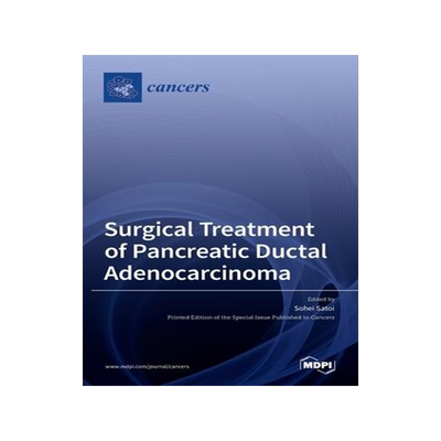[预订]Surgical Treatment of Pancreatic Ductal Adenocarcinoma 9783036518664