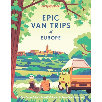 预订 Lonely Planet Epic Van Trips of Europe: Explore Europe’s Most Beautiful Routes to Travel by Campervan: 97818375831