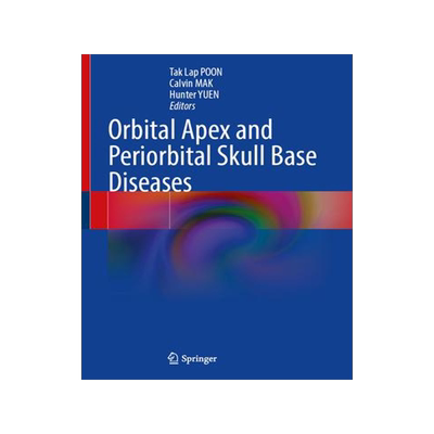 [预订]Orbital Apex and Periorbital Skull Base Diseases 9789819929887