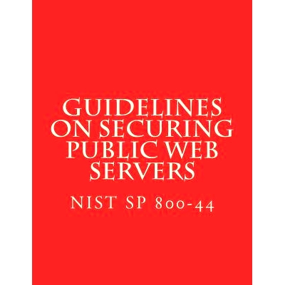 预订 NIST SP 800-44 Guidelines on Securing Public Web Servers: NiST SP 800-44 Version 2: 9781548055462