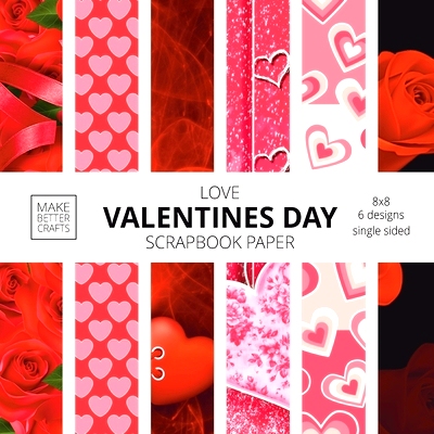 预订 Love Valentines Day Scrapbook Paper: 8x8 Cute Love Theme Designer Paper for Decorative Art, DIY Projects, Homemade