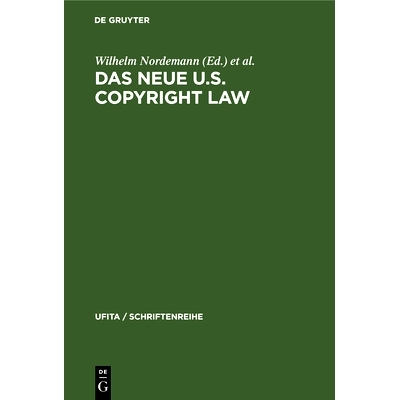 预订 Das neue U.S. Copyright Law: Erläutert von europäischen und amerikanischen Juristen: 9783112326671