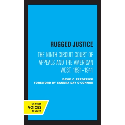预订 Rugged Justice: The Ninth Circuit Court of Appeals and the American West, 1891–1941: 9780520322783