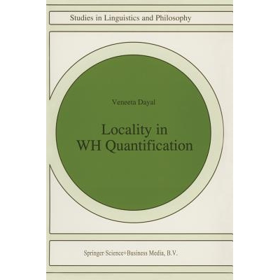 预订 Locality in WH Quantification: Questions and Relative Clauses in Hindi: 9780792354789