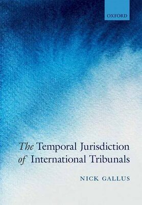 【预订】The Temporal Jurisdiction of International Tribunals