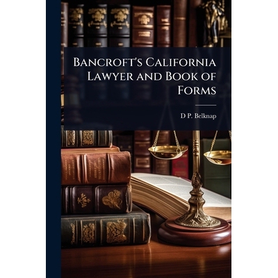 预订 Bancroft’s California Lawyer and Book of Forms 9781024042214