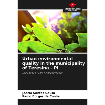 预订 Urban environmental quality in the municipality of Teresina - PI: Red and São Pedro nei*ourhoods: 9786208136215