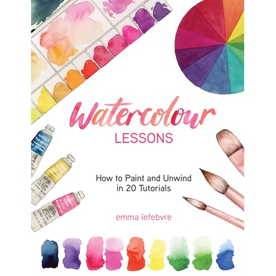 预订 Watercolour Lessons: How to Paint and Unwind in 20 Tutorials (How to paint with watercolours for beginners) 水彩课: