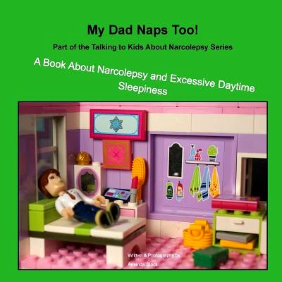 预订 My Dad Naps Too!: A Book About Narcolepsy and Excessive Daytime Sleepiness: 9781516888191