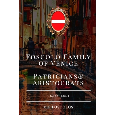 预订 Foscolo Family of Venice Patricians and Aristocrats: (A Genealogy): 9789811835070
