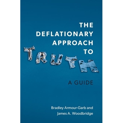 预订 The Deflationary Approach to Truth A Guide 通货紧缩的*：指南 9780197577394