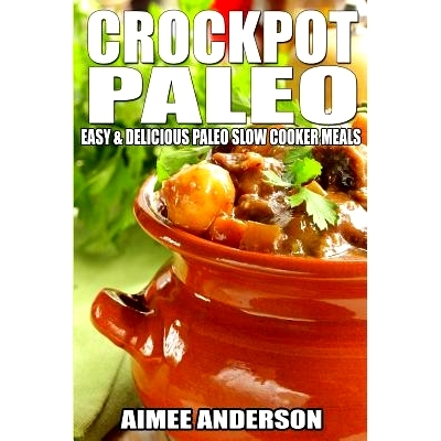 预订 Crockpot Paleo: Easy & Delicious Paleo Slow Cooker Meals: 9781495488696