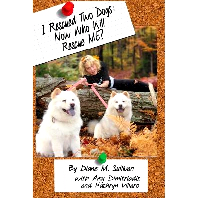 预订 I Rescued Two Dogs: Now Who Will Rescue Me?: 9781640276390