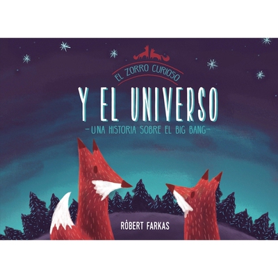 预订 El Zorro Curioso y el Universo: Una Historia Sobre el Big Bang = Clever Fox’s Tales about the Universe: 9788448851