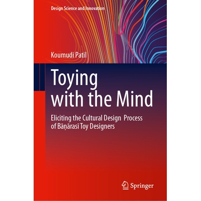预订 Toying with the Mind: Eliciting the Cultural Design Process of Bāṇārasī Toy Designers 玩味心灵：探寻瓦拉纳西玩