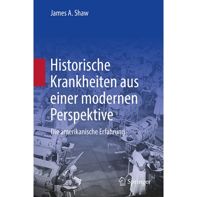 预订 Historische Krankheiten aus einer modernen Perspektive Die amerikanische Erfahrung 9783031750496