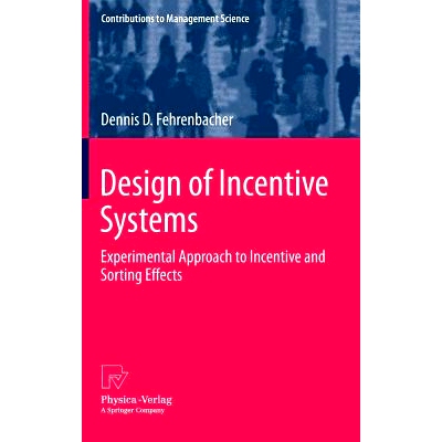 预订 Design of Incentive Systems: Experimental Approach to Incentive and Sorting Effects 激励制度设计：激励和产生效果的
