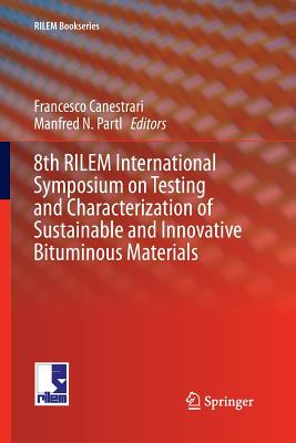 【预订】8th RILEM International Symposium on Testing and Characterization of Sustainable and Innovative Bituminous...